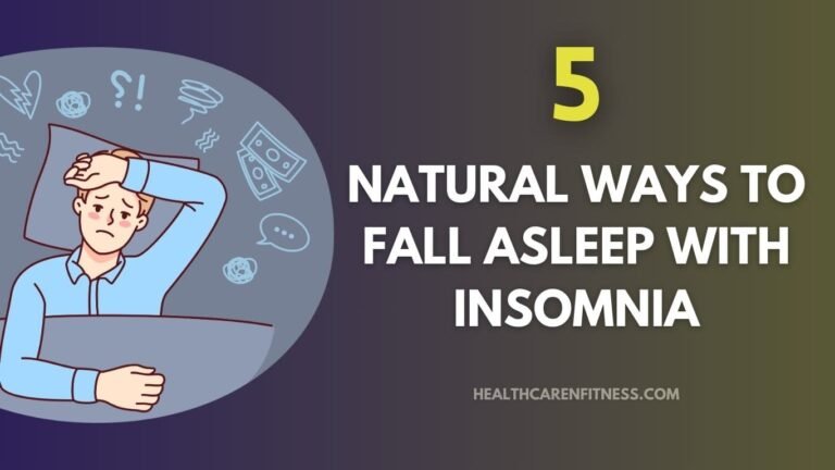 5 Natural Ways to Fall Asleep with Insomnia: No Pills Needed
