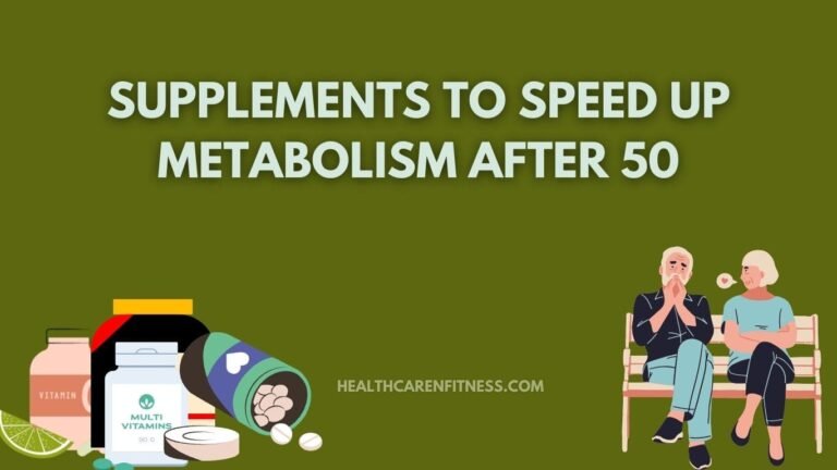 Top 7 Essential Supplements to Speed Up Metabolism After 50